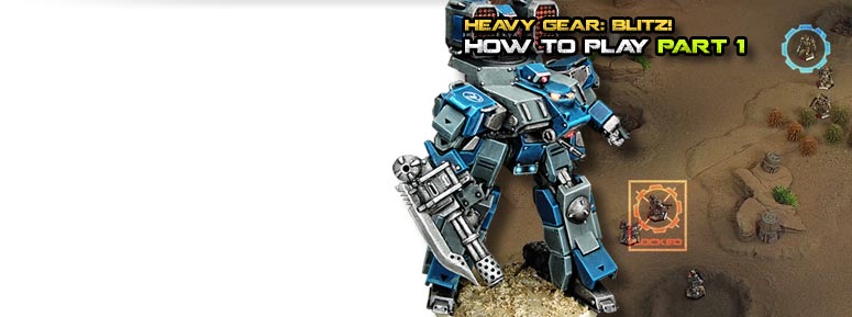 Heavy Gear: Blitz! How to Play…Part 1 – OnTableTop – Home of Beasts of War