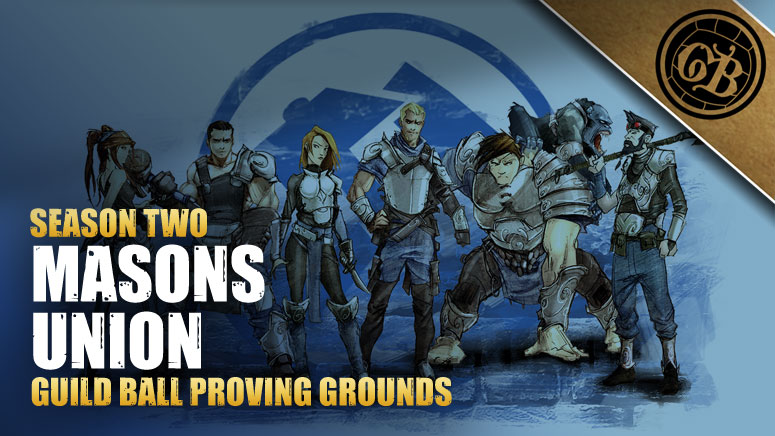 Guild Ball Proving Grounds: Masons Vs Union – OnTableTop – Home of ...